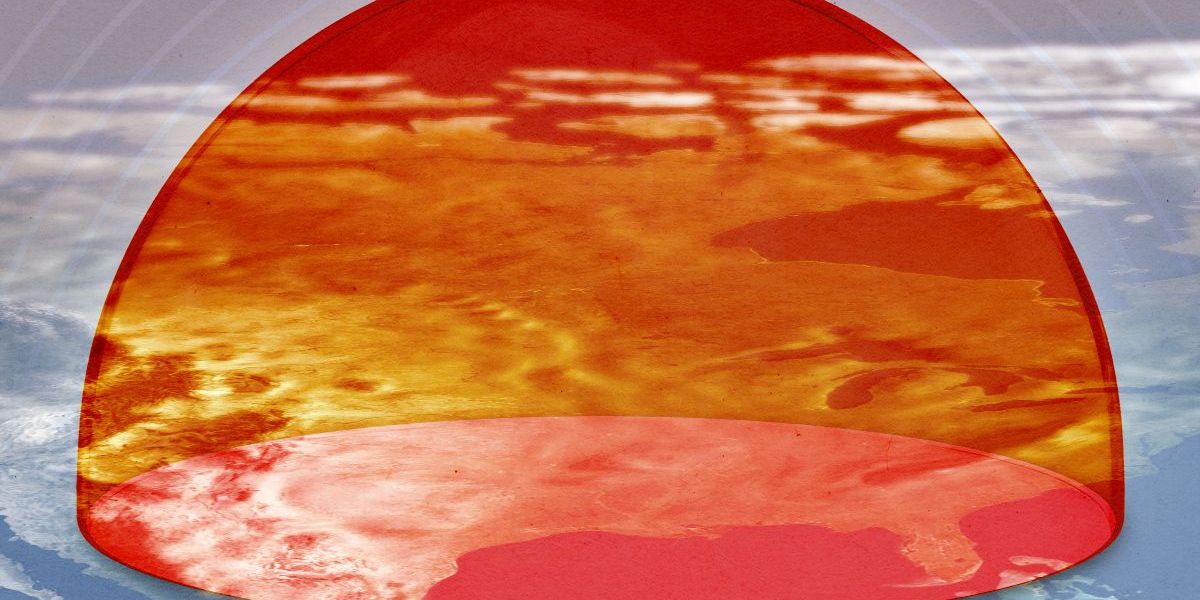 Why We’re Talking About Heat Domes a Lot More Now - Heatmap News